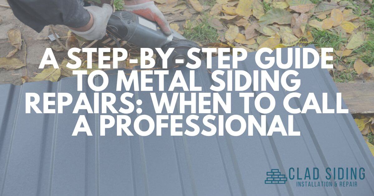 A Step-by-Step Guide to Metal Siding Repairs: When to Call a Professional