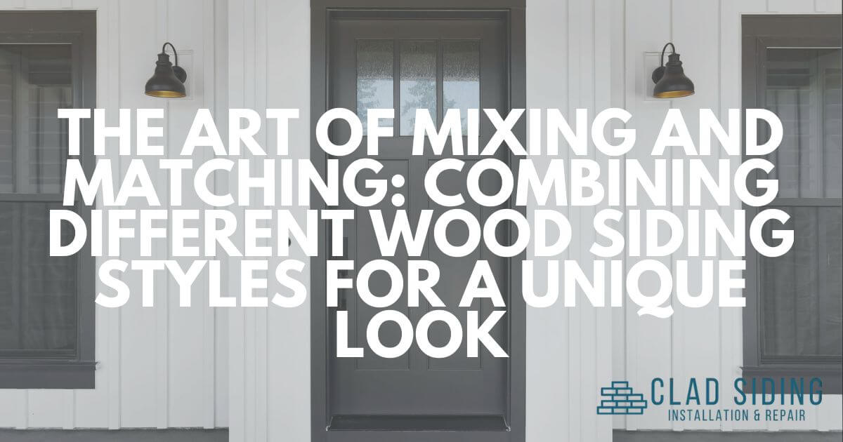 The Art of Mixing and Matching: Combining Different Wood Siding Styles ...